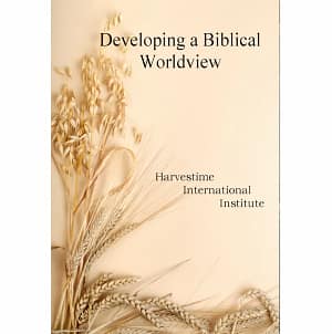 Developing a Biblical World View | Internet Bible College and Vision ...